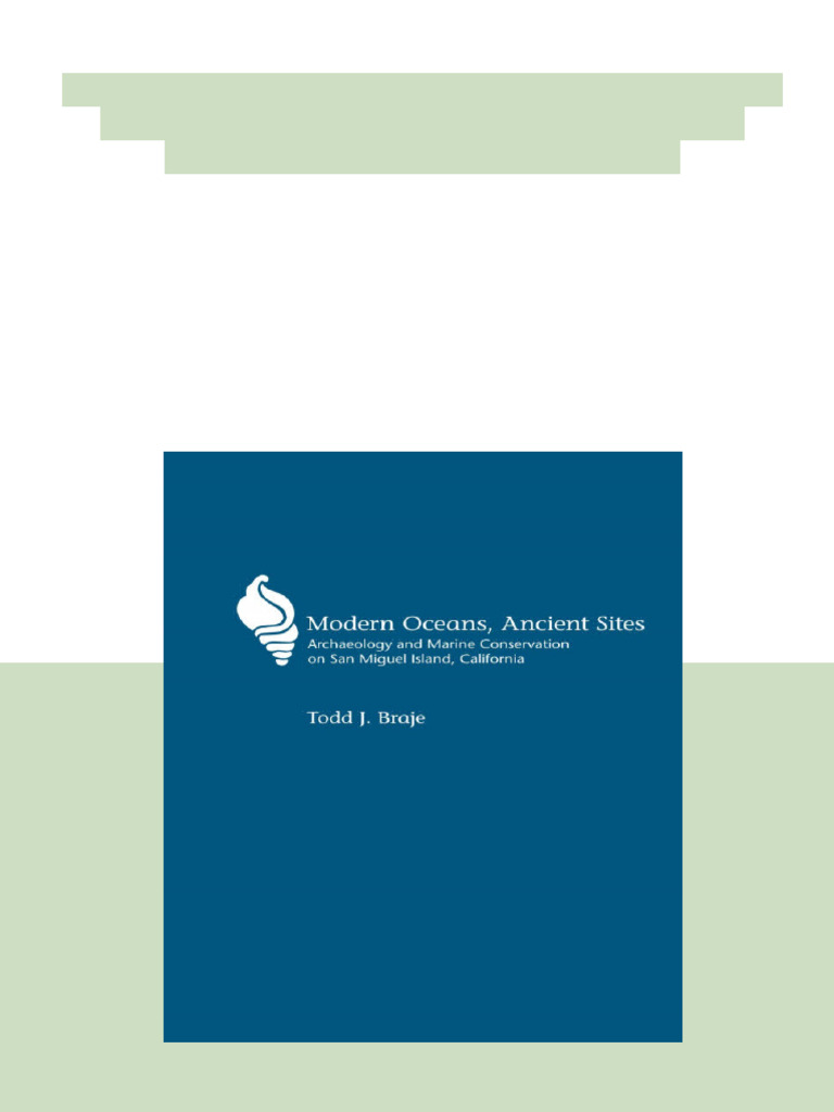 Modern Oceans Ancient Sites Archaeology and Marine Conservation on San ...