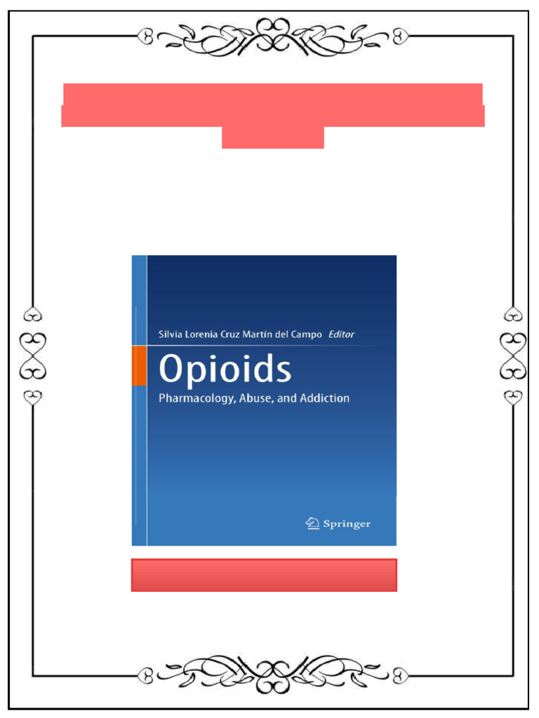 Opioids pharmacology abuse and addiction 1st Edition by Silvia Cruz ISBN 3031099354 ...
