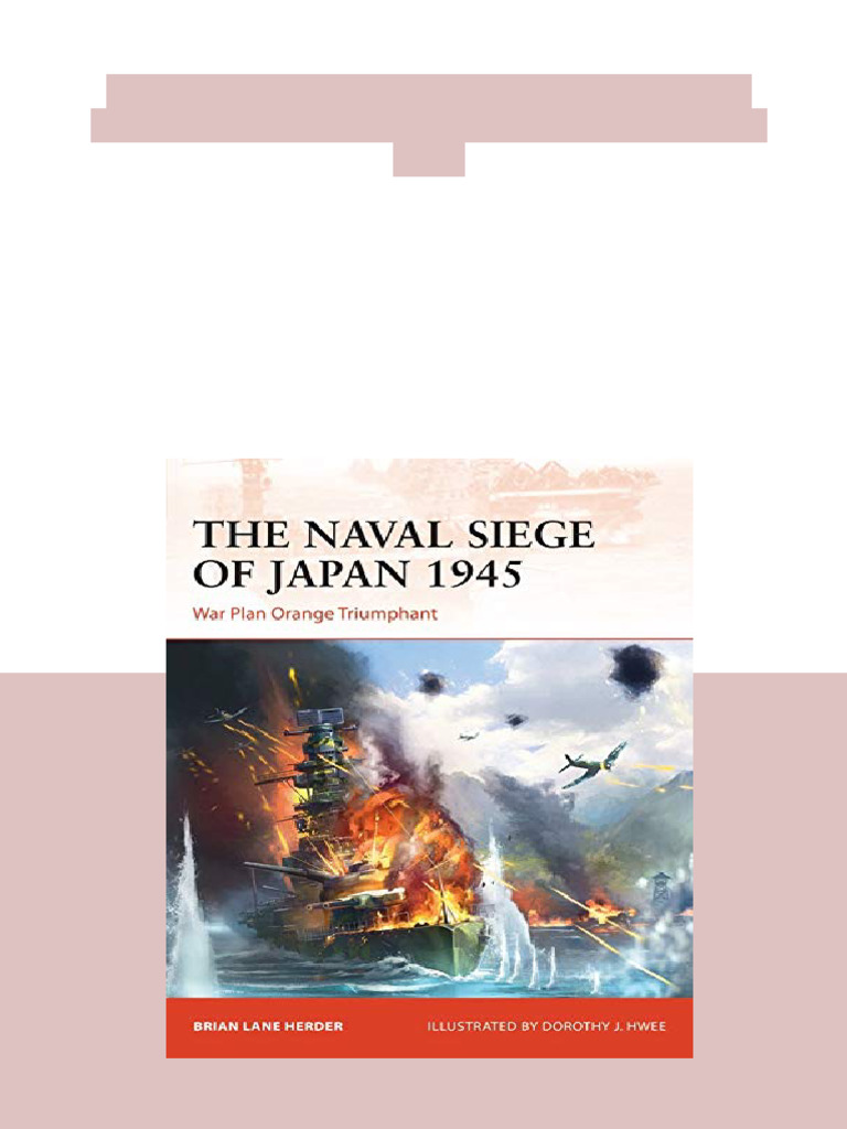 The Naval Siege of Japan 1945 War Plan Orange Triumphant 1st Edition ...