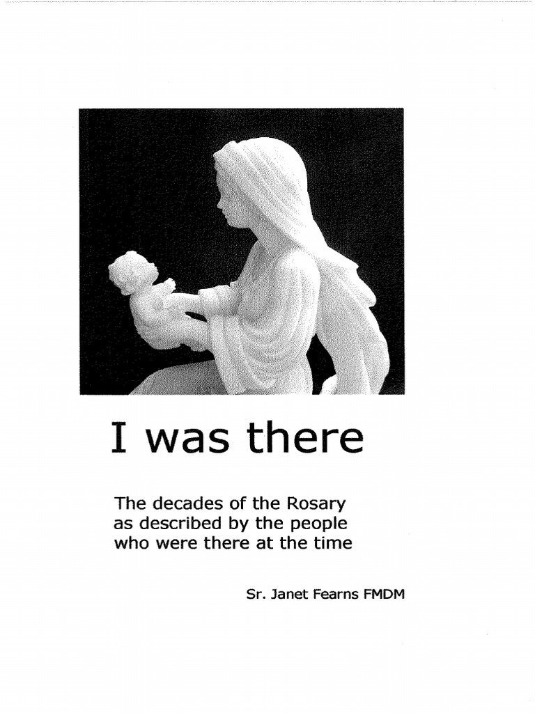 Fearns J. - I Was There. The Decades of The Rosary As Described by The ...