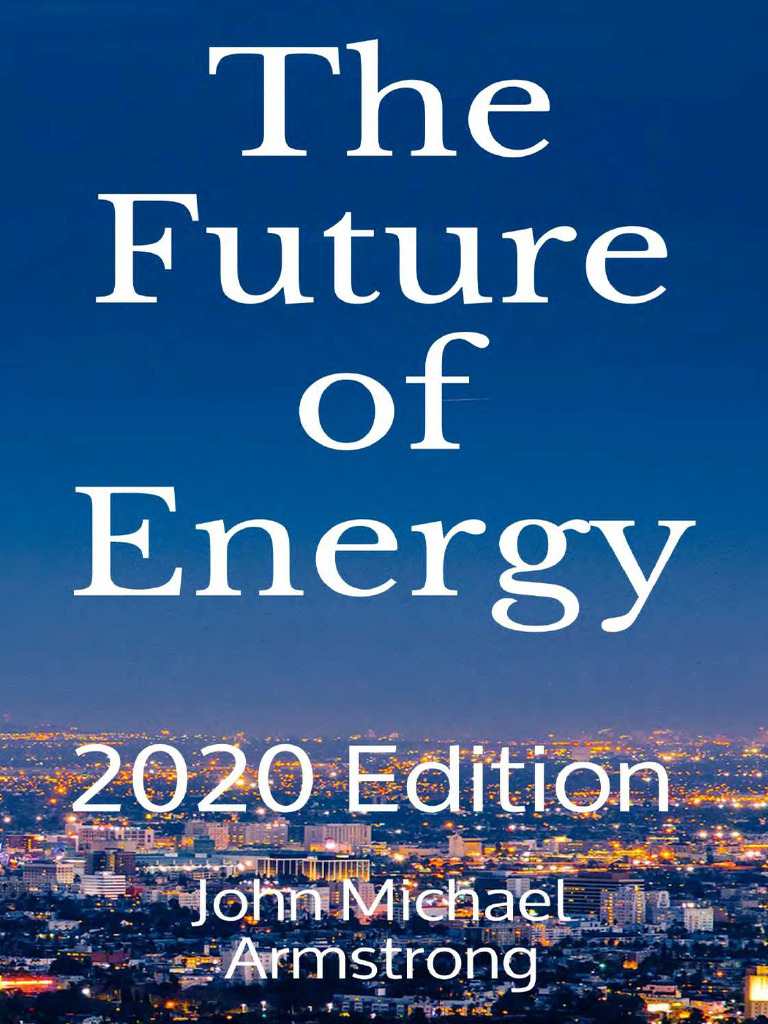 The Future of Energy 2020 Edition 9798643731597 Compress | PDF | Biogas ...