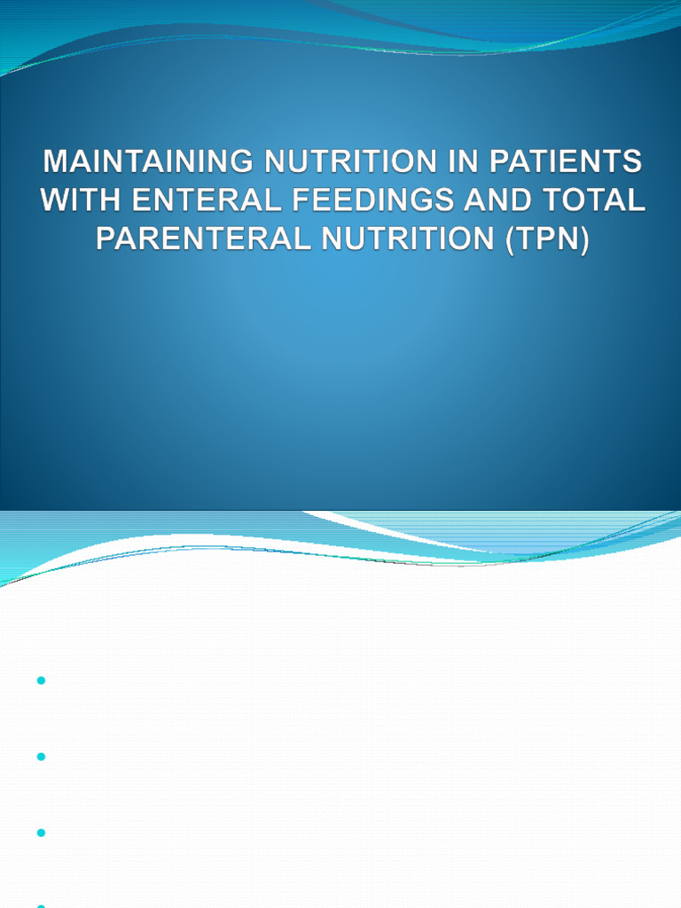 Maintaining Nutrition in Patients With Enteral Feedings and TPN | PDF ...