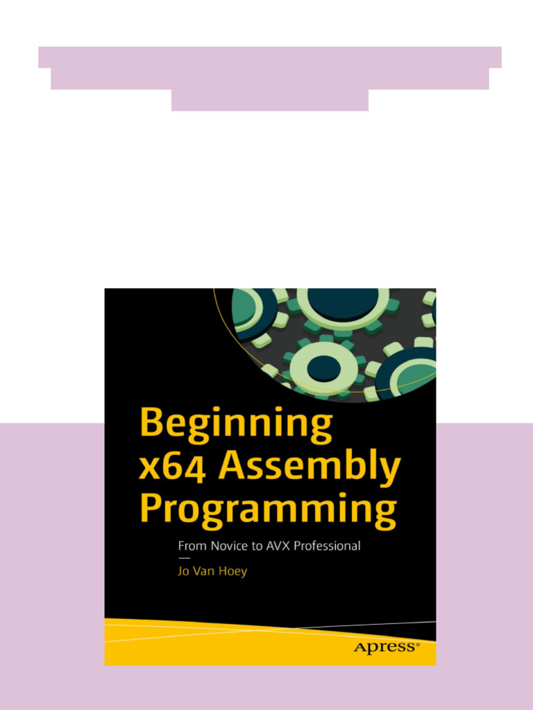 Beginning x64 Assembly Programming From Novice To AVX Professional 1 / Converted Edition Jo Van ...