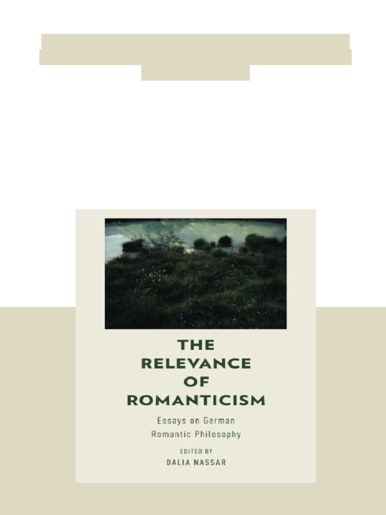 The Relevance of Romanticism Essays On German Romantic Philosophy 1st ...