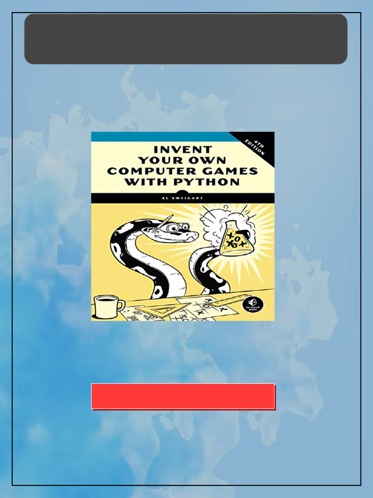 Invent Your Own Computer Games With Python Early Access Al Sweigart ...
