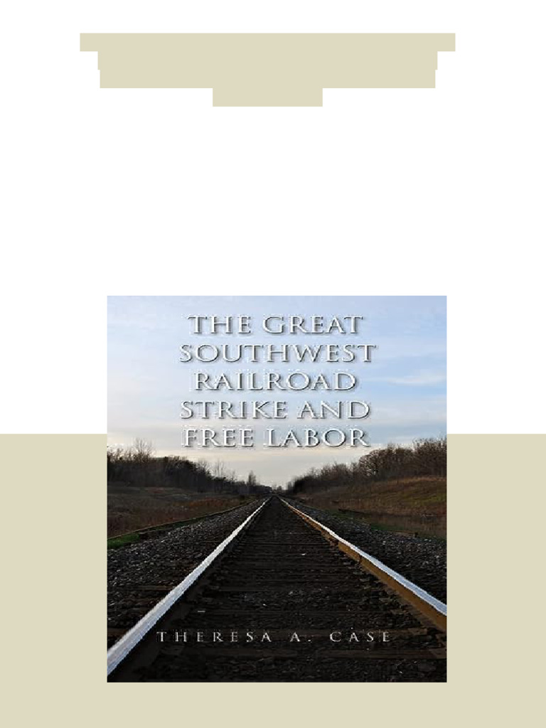 (Ebook) The Great Southwest Railroad Strike and Free Labor by Case ...