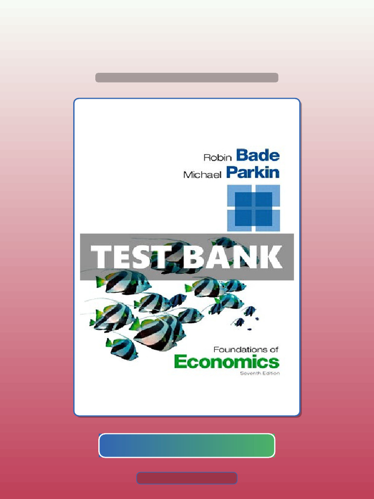 Answers for Foundations of Economics 7 Ed Bade eBook and TestBank ...