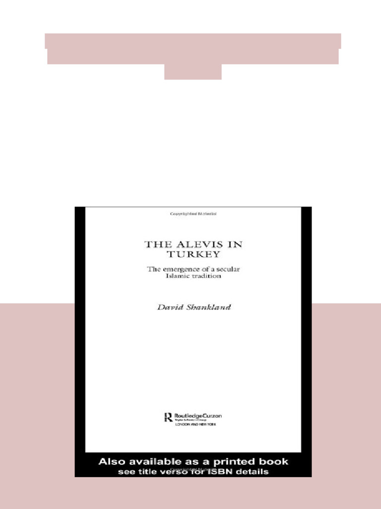 The Alevis in Turkey The Emergence of a Secular Islamic Tradition David ...