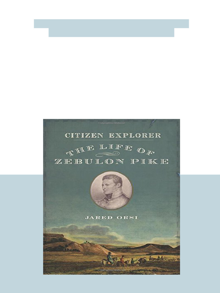 Citizen Explorer The Life of Zebulon Pike 1st Edition Jared Orsi ...