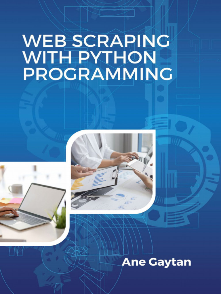 Web Scraping With Python Programming Guide To Learn How To Extract Data Farm The Web With ...
