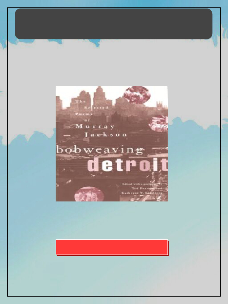 Bobweaving Detroit The Selected Poems of Murray Jackson 1st Edition ...