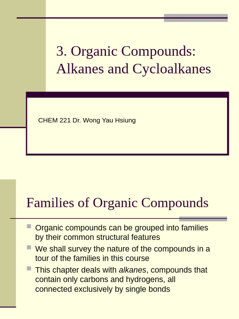 Organic Compounds: Alkanes and Cycloalkanes: CHEM 221 Dr. Wong Yau ...