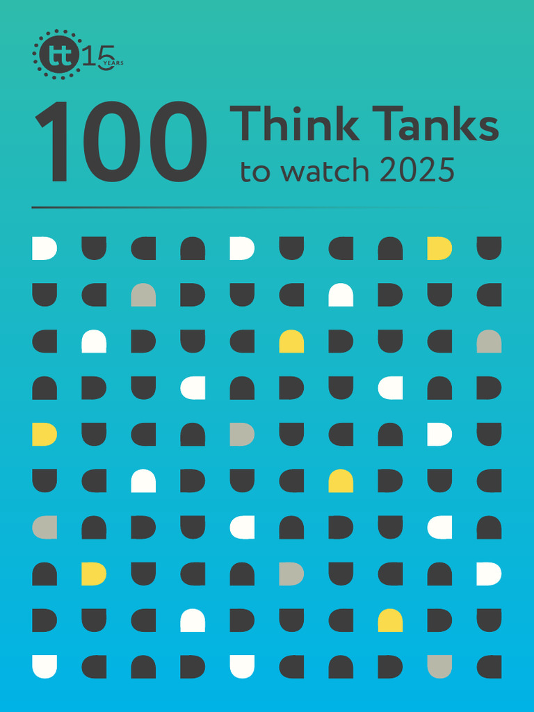 100 Think Tanks to Watch in 2025 | PDF | Think Tank
