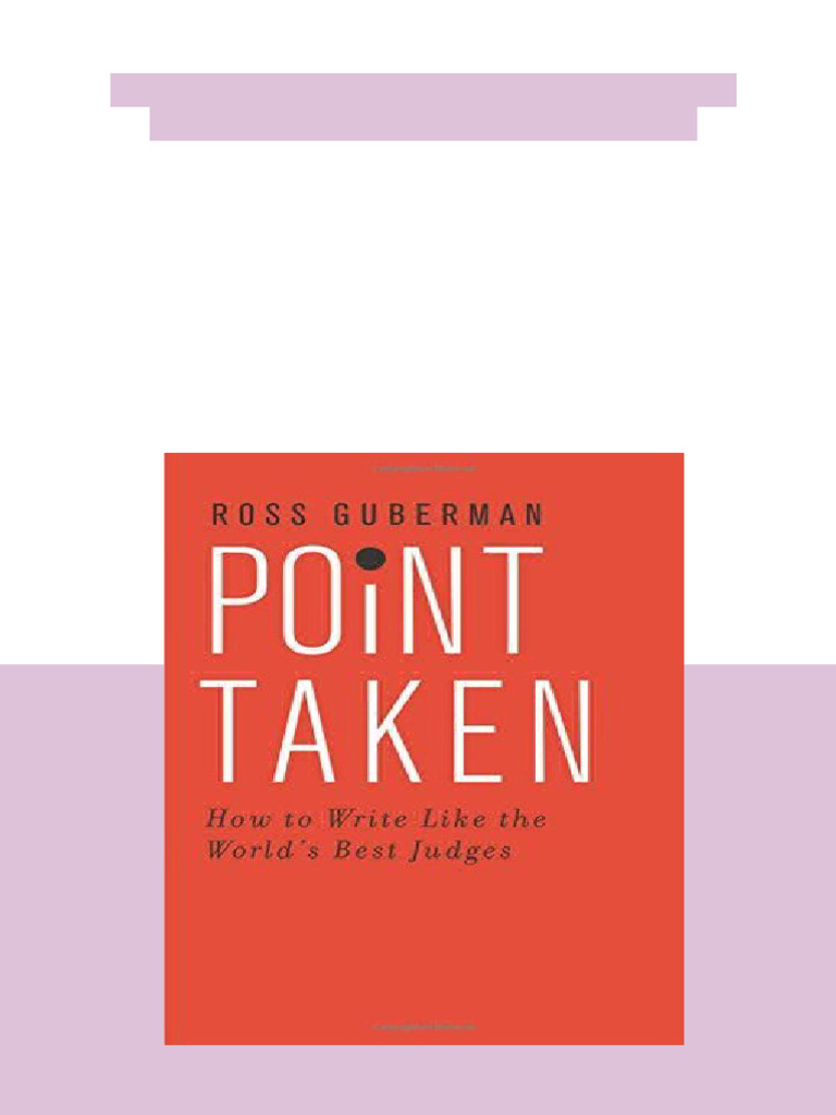 Point Taken How to Write Like the World s Best Judges Ross Guberman ...