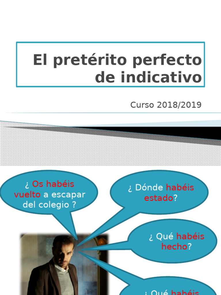 El Pretérito Perfecto de Indicativo EL INTERNADO | PDF