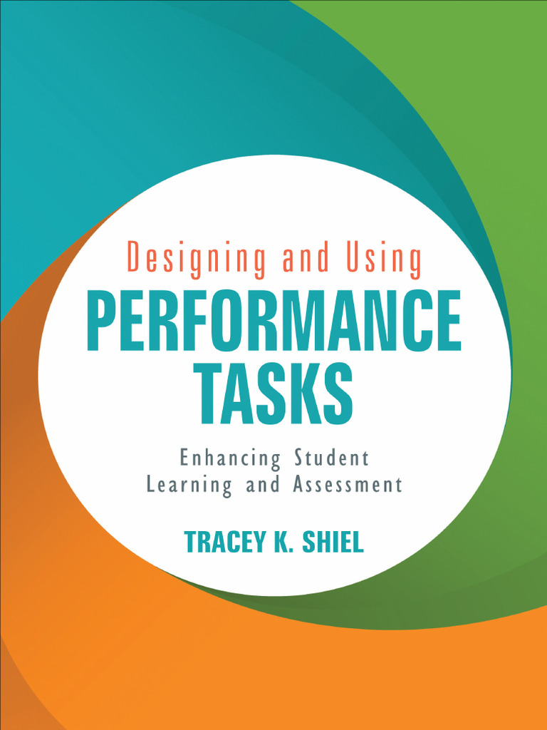 Designing and Using Performance Tasks Enhancing Student Learning and ...