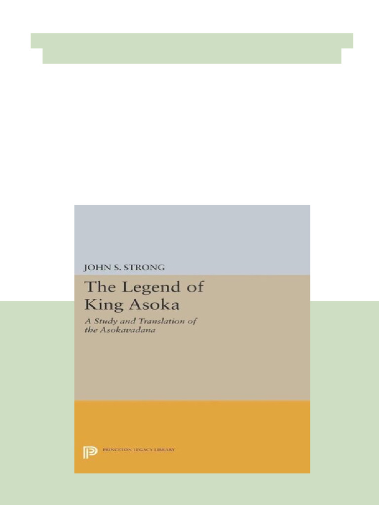 The Legend of King Asoka A Study and Translation of the Asokavadana ...