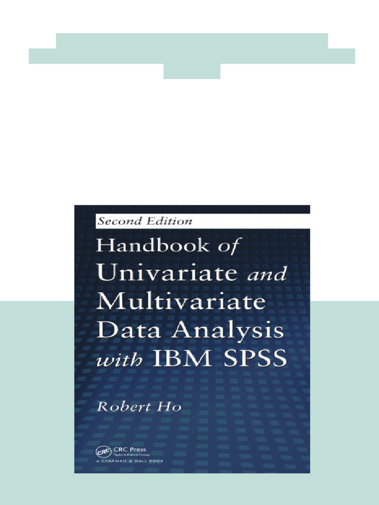 Handbook of Univariate and Multivariate Data Analysis with IBM SPSS Second Edition Robert Ho ...