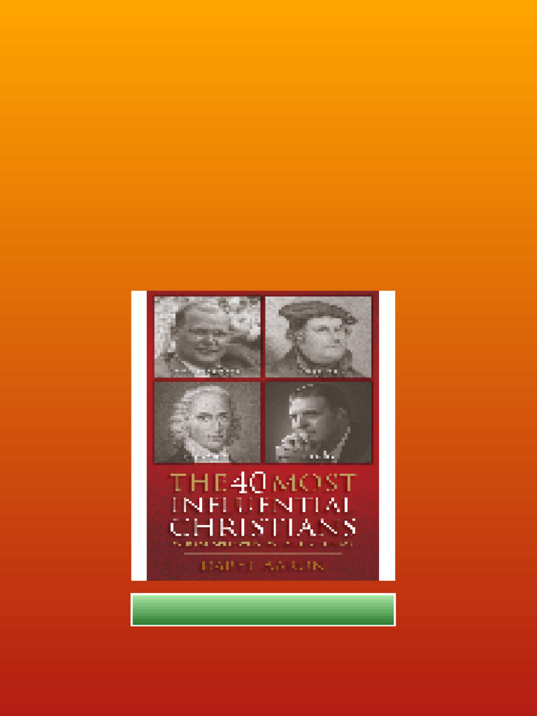 The 40 Most Influential Christians Who Shaped What We Believe Today ...