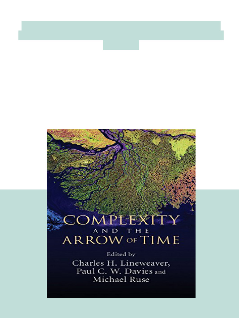 Complexity and the arrow of time 1st Edition Charles H. Lineweaver ...