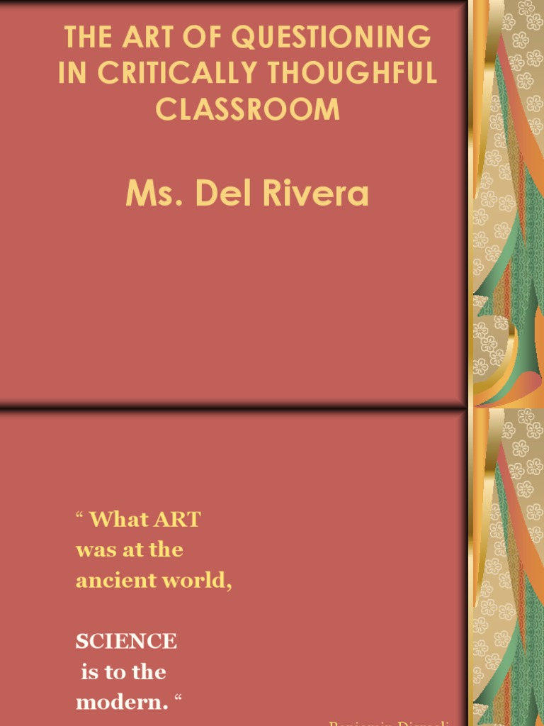The Art of Questioning in Critically Thoughful Classroom: Ms. Del ...
