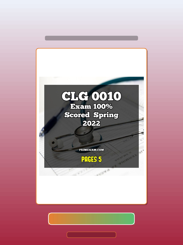 Ultimate Bundle CLG 0010 Exam 100 Scored Spring 2022 eBook and TestBank ...