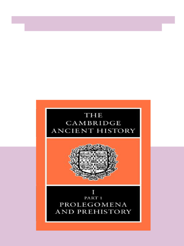 Cambridge Ancient History Prolegomena and Prehistory 6th Edition I. E ...
