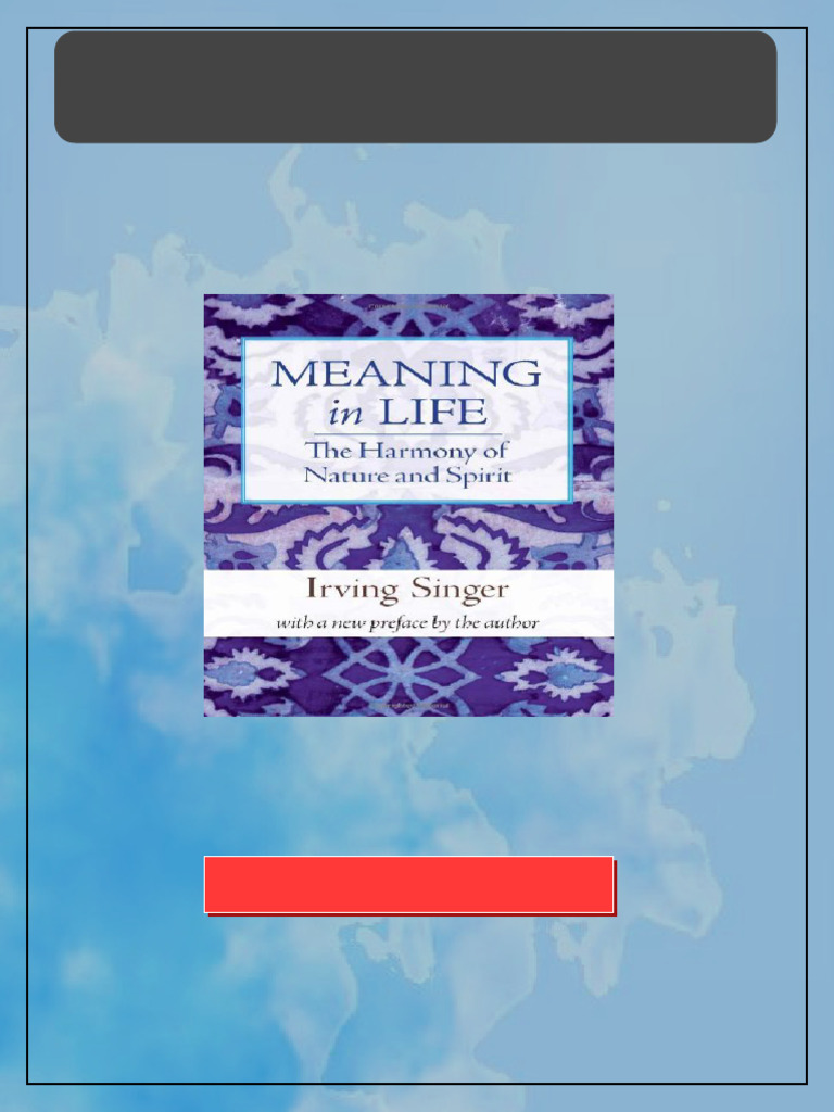 Meaning in Life Vol 3 The Harmony of Nature and Spirit Irving Singer ...