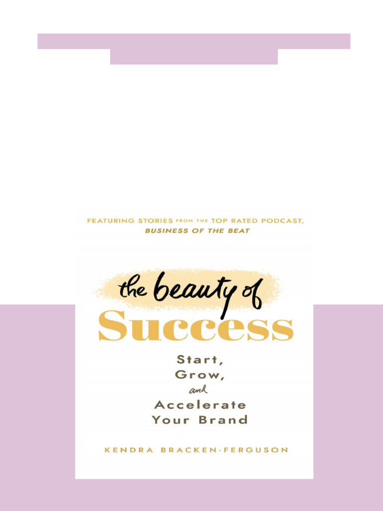 The Beauty of Success 1st Edition Kendra Bracken-Ferguson Online PDF ...