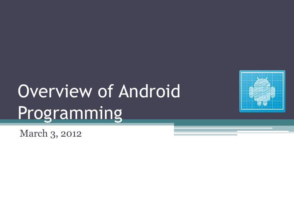 Overview of Android Programming: March 3, 2012 | PDF | Android (Operating System) | Eclipse ...