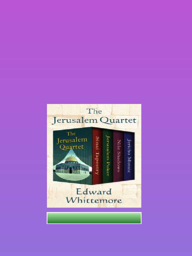 The Jerusalem Quartet Sinai Tapestry Jerusalem Poker Nile Shadows And Jericho Mosaic Edward ...