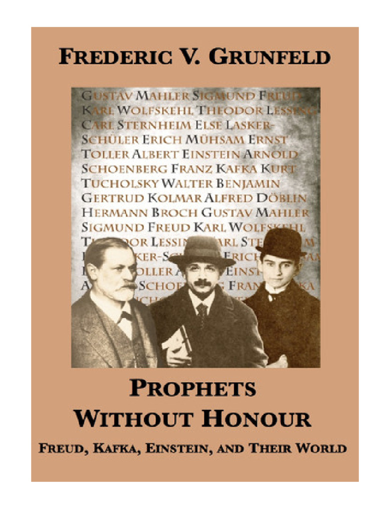 Prophets Without Honour: Freud, Kafka, Einstein, and Their World | PDF