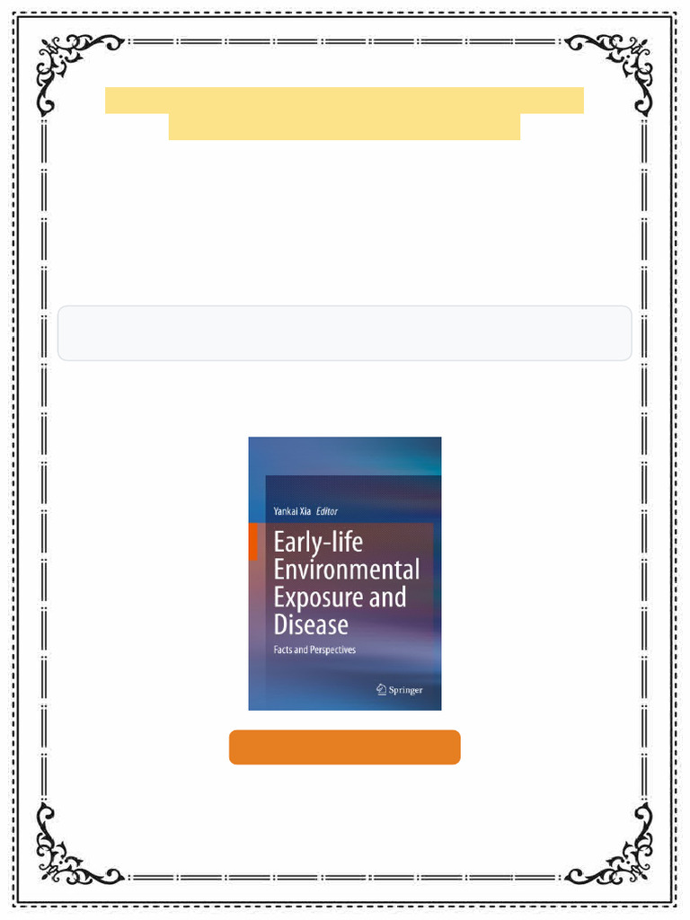 Early life Environmental Exposure and Disease Facts and Perspectives Yankai Xia Complete Edition ...