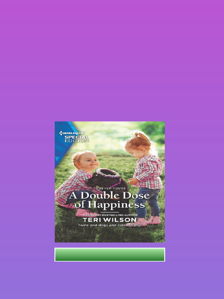 A Double Dose Of Happiness Teri Wilson available instanly | PDF