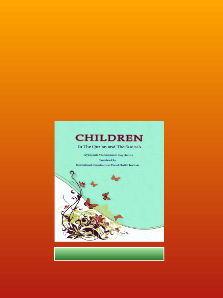 Children In The Quran And The Sunnah Ayatullah Muhammadi Rayshahri available all format | PDF