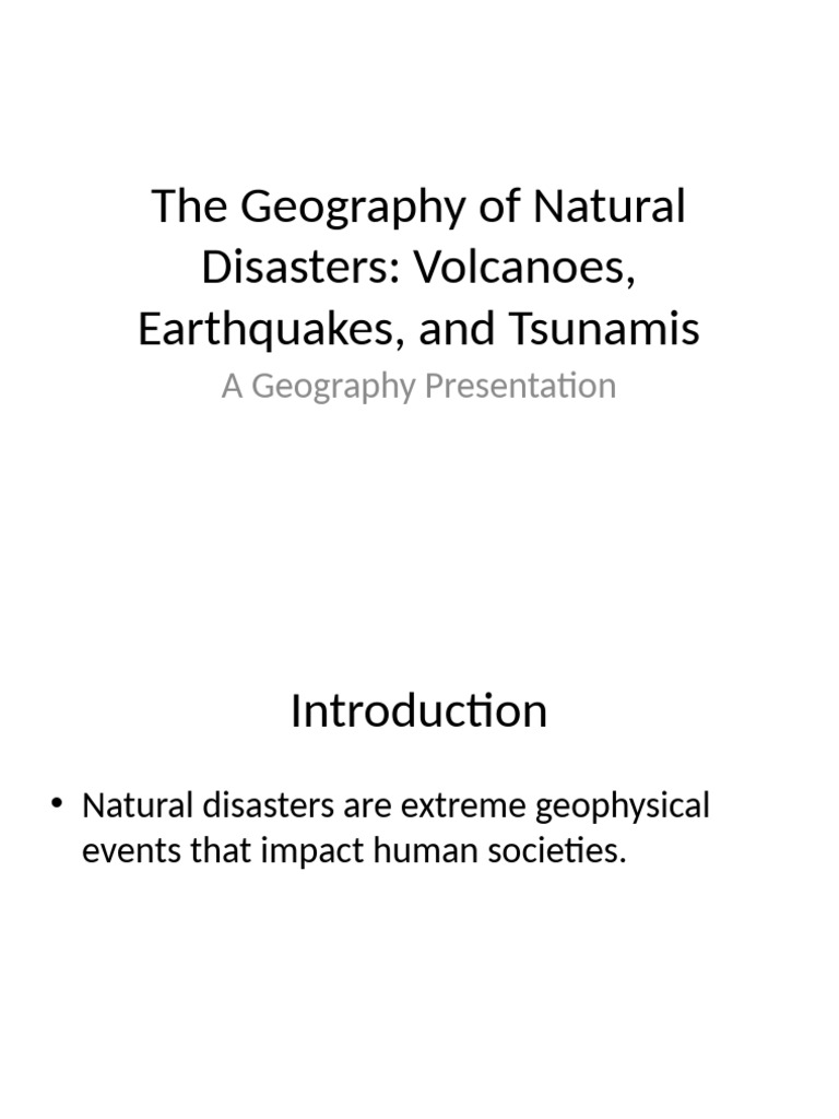 The Geography of Natural Disasters Volcanoes, Earthquakes, and Tsunamis ...