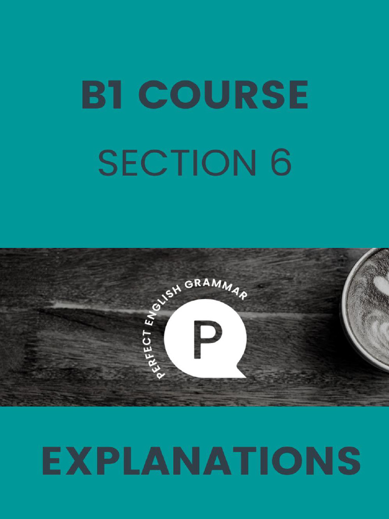 B1 Section 6 Explanations | PDF | Verb | Morphology