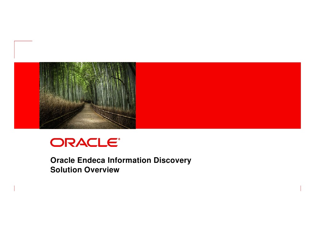 Oracle Endeca Information Discovery Solution Overview: © 2012 Oracle ...
