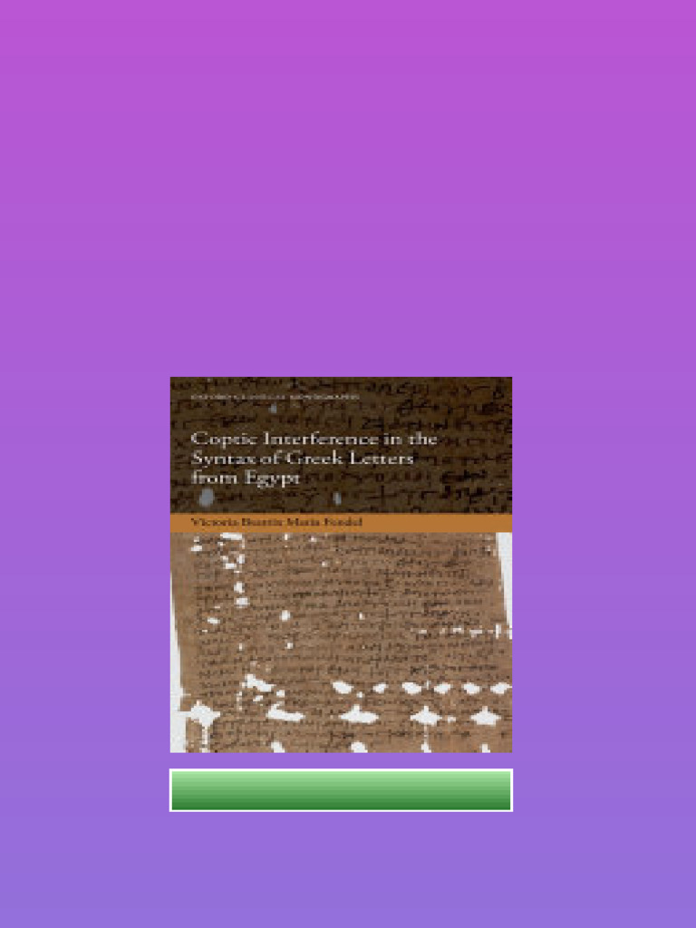 Coptic Interference In The Syntax Of Greek Letters From Egypt Victoria ...