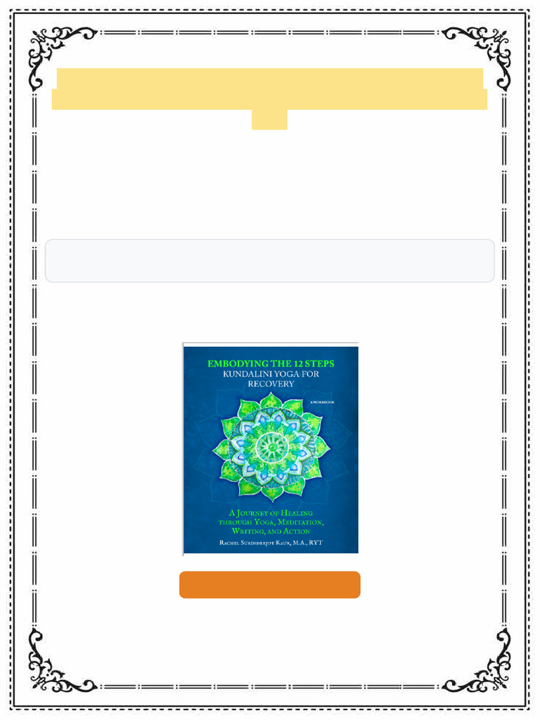 Embodying the 12 Steps Kundalini Yoga for Recovery A Workbook 1st ...