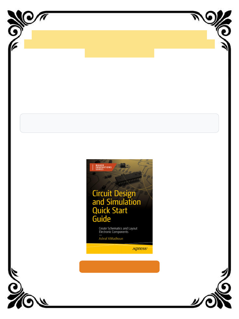 Circuit Design and Simulation Quick Start Guide: Create Schematics and Layout Electronic ...