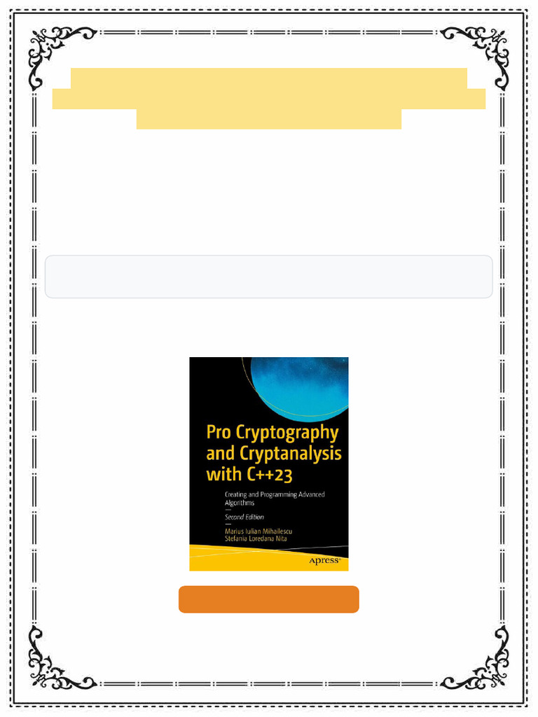 Pro Cryptography and Cryptanalysis with C++23: Creating and Programming Advanced Algorithms, 2nd ...
