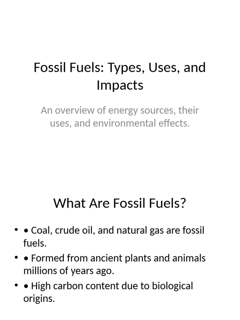 Fossil Fuels: Types, Uses, and Impacts | PDF