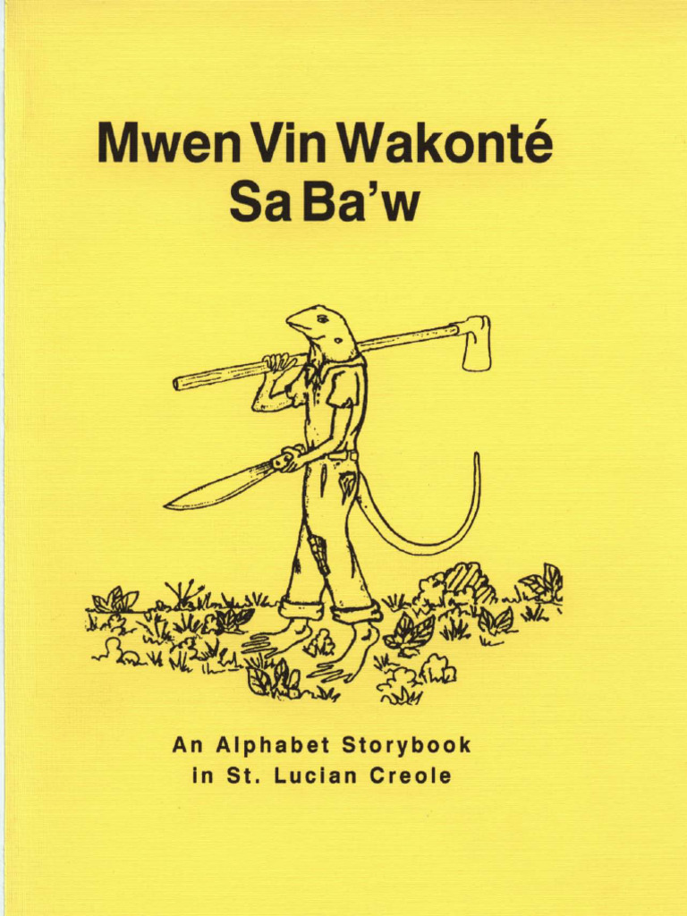 Mwen Vin Wakonte Sa Baw An Alphabet Storybook in ST Lucian Creole ...