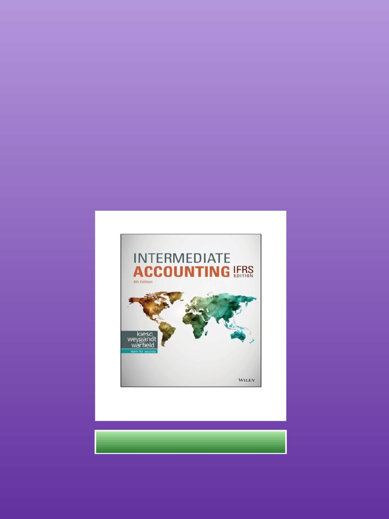 Intermediate Accounting Ifrs 4th Edition By Donald E Kieso 4th Edition ...
