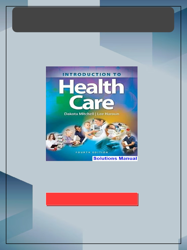 Introduction to Health Care 4th Edition Mitchell Solutions Manual full ...