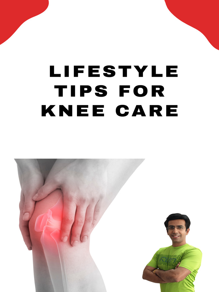 Lifestyle Tips for Knee Care 1 | PDF | Knee | Musculoskeletal System