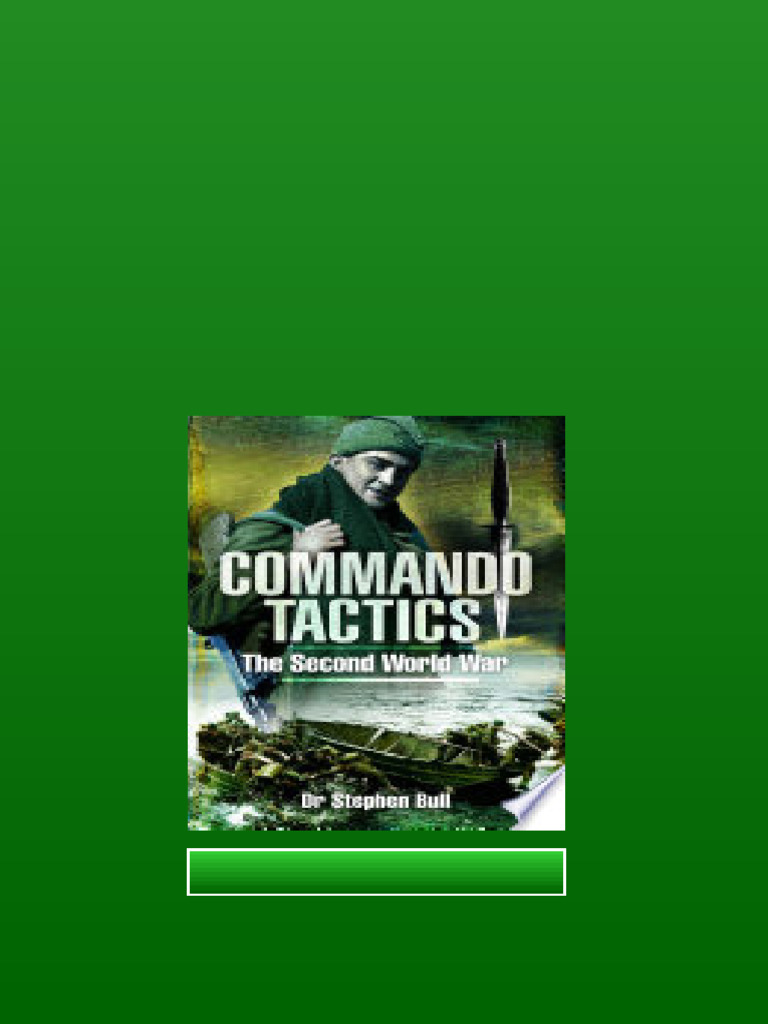 Commando Tactics The Second World War Stephen Bull available instanly | PDF