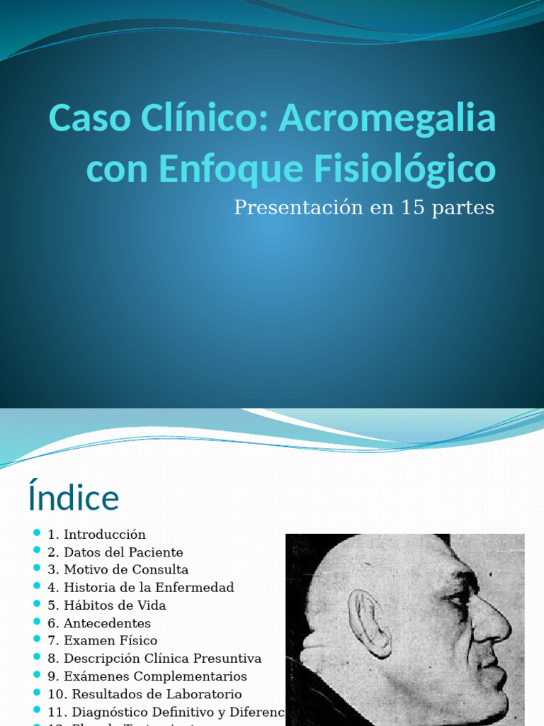 Caso Acromegalia | PDF | Enfermedades y trastornos | Especialidades Medicas