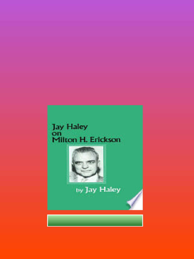 Jay Haley On Milton H Erickson Jay Haley digital version 2025 | PDF